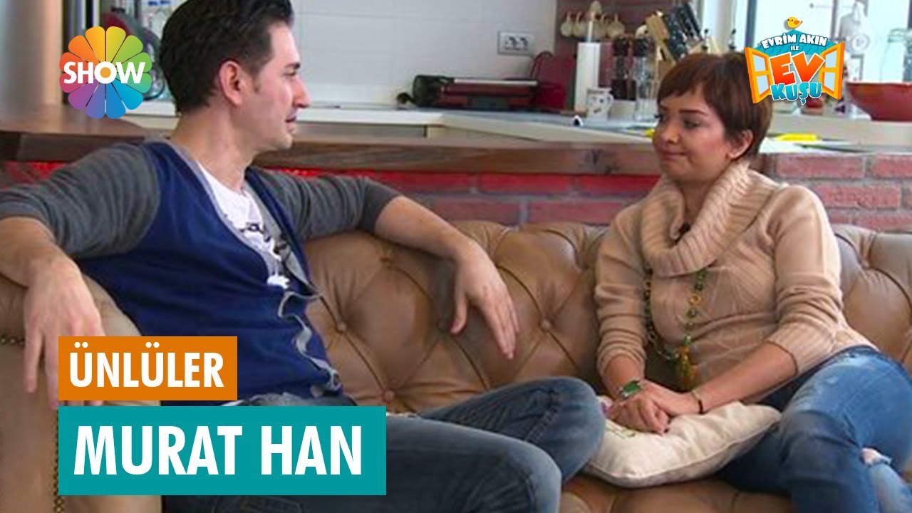 Evrim Akın ile Ev Kuşu | Murat Han - YouTube