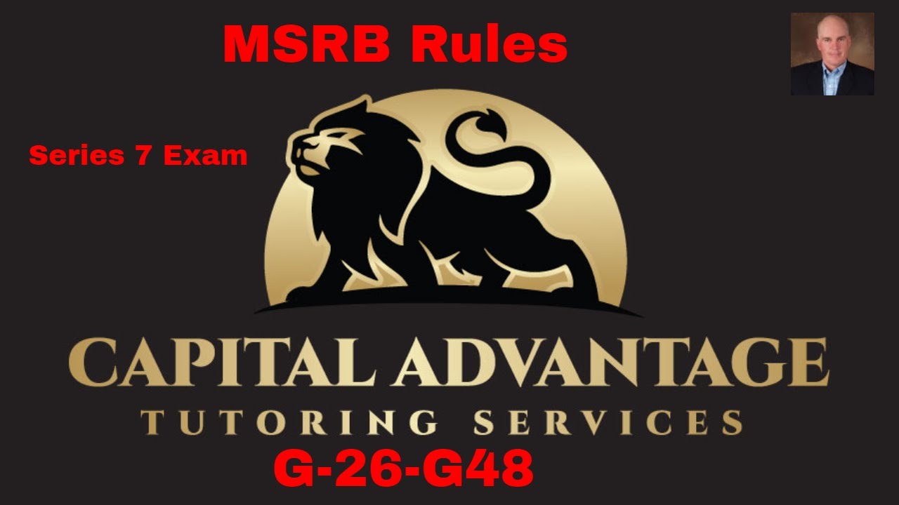 MSRB Rules G 26 G48 Series 7 Exam YouTube