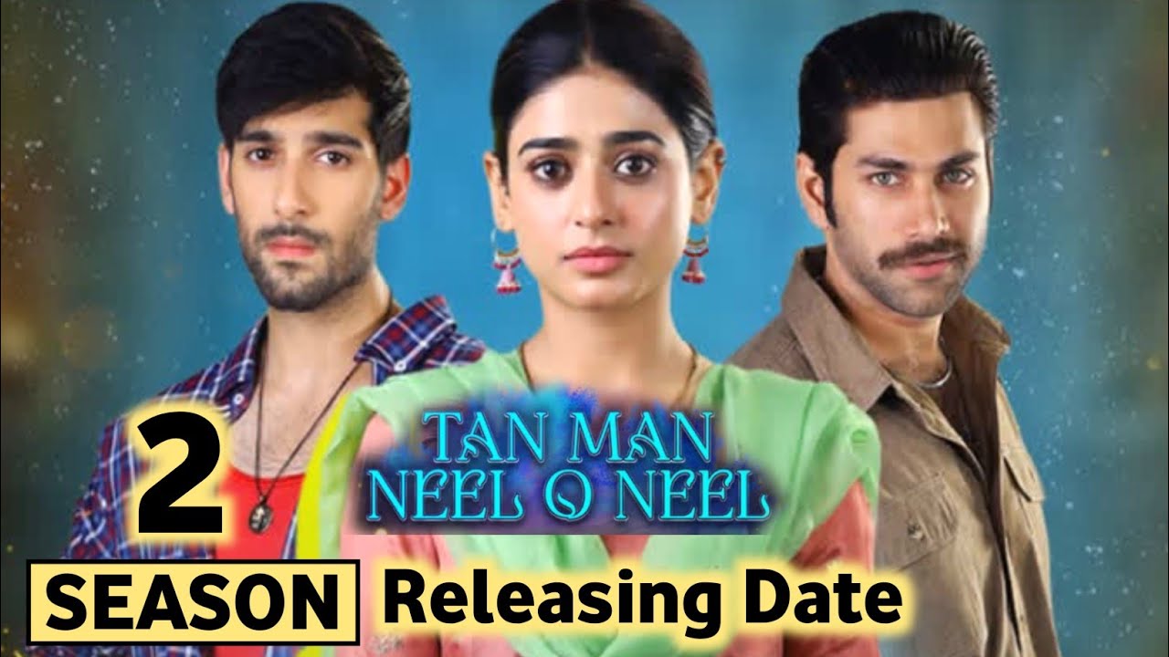 Tan Man Neel O Neel Season 2 Releasing Date | Tan Man Neel O Neel ...