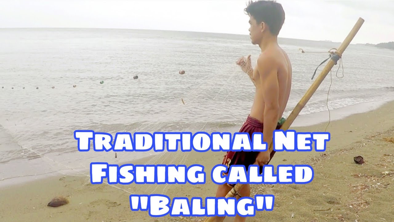 TRADITIONAL NET FISHING called BALING | paano manghuli gamit ang lambat ...