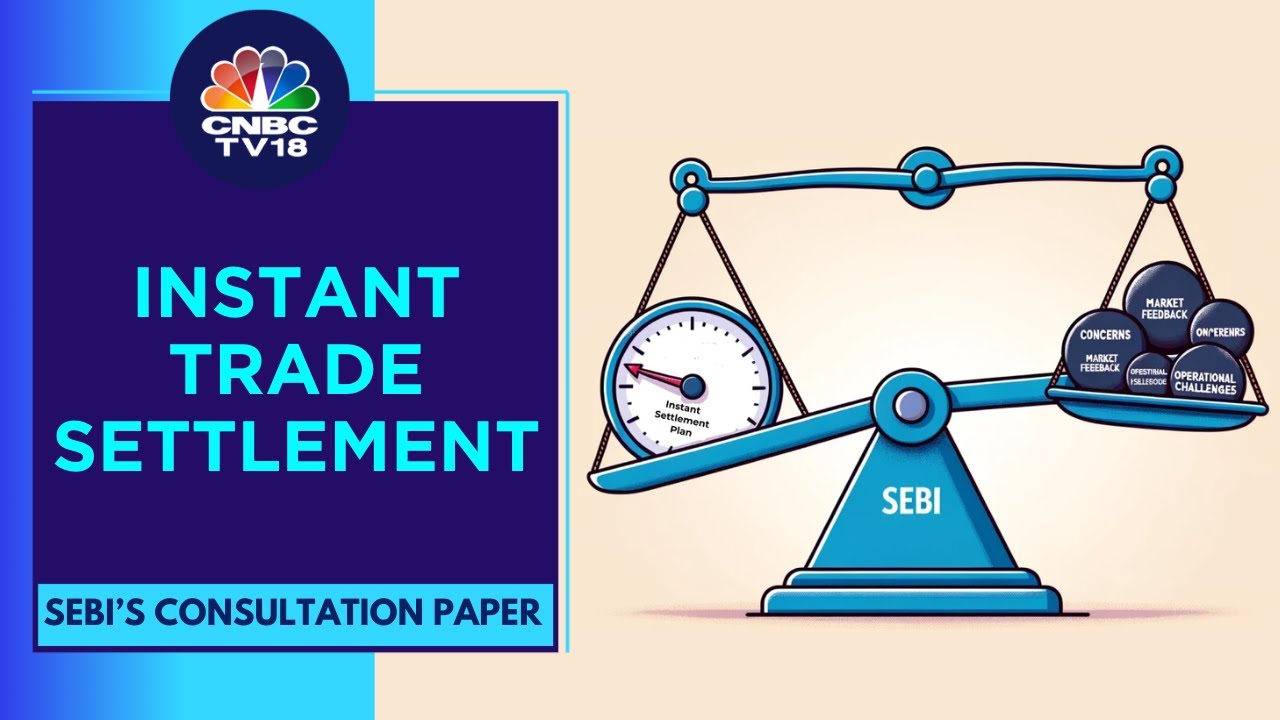 Assessing The Benefits & Concerns Of SEBI's T+0 & Instant Settlement ...