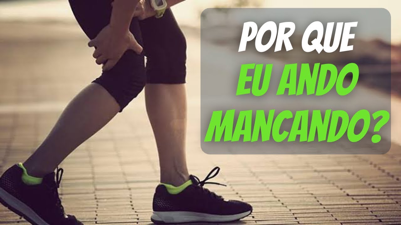 Por que eu ando mancando? Como parar de mancar? | FISIO EM MOVIMENTO ...