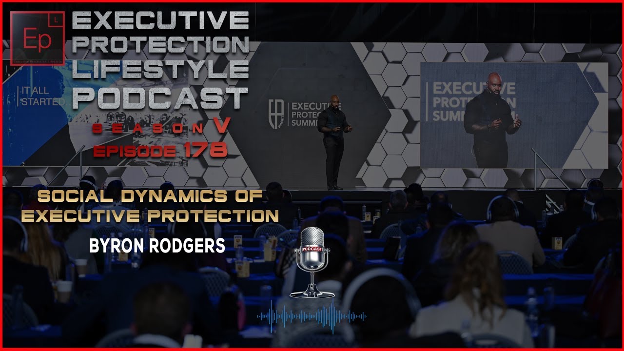 Byron Rodgers - Social Dynamics of Executive Protection (EPL Season 5 ...