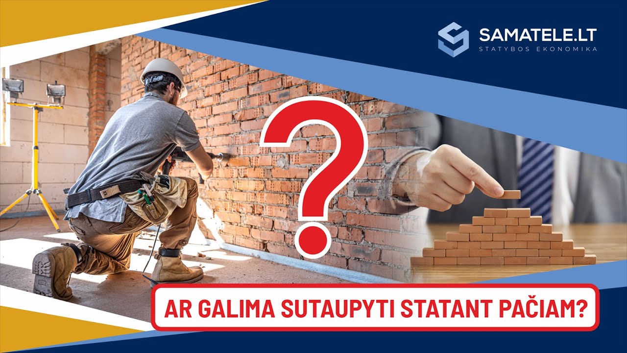 Kiek galima sutaupyti statant pačiam? | samatele.lt - YouTube