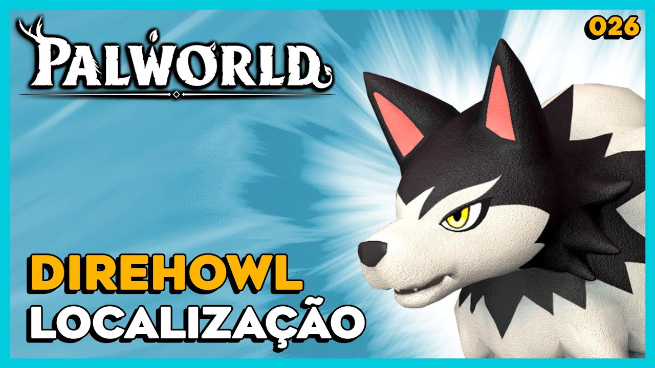 PALWORLD: 026 - DIREHOWL - LOCALIZAÇÃO - YouTube
