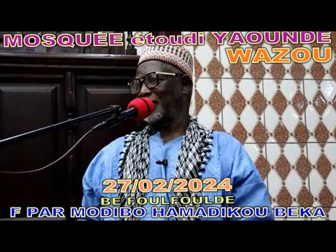 wazou f par Modibo hamadikou béka bé foulfoulde mosquée étoudi 🕌Yaoundé 27 février 2024
