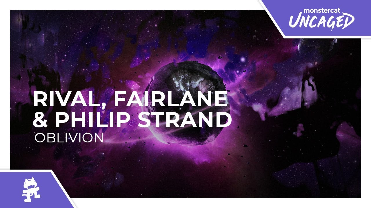 Rival, Fairlane & Philip Strand - Oblivion [Monstercat Official Music ...