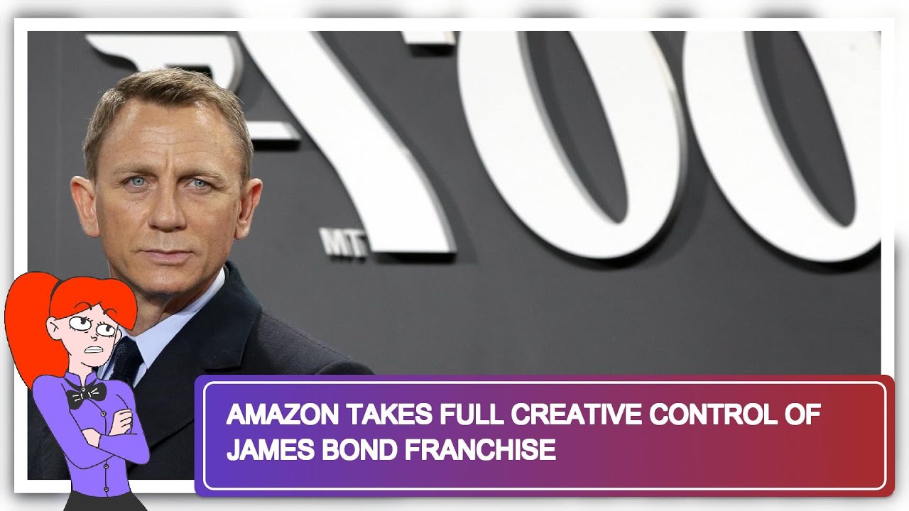 Amazon Takes Full Creative Control of James Bond Franchise - YouTube