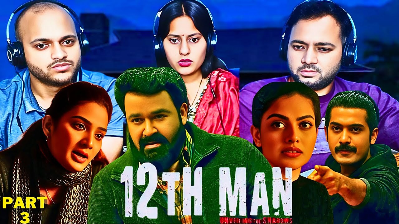 12th Man - Malayalam Movie Reaction Part 3 | Mohanlal, Jeethu Joseph ...