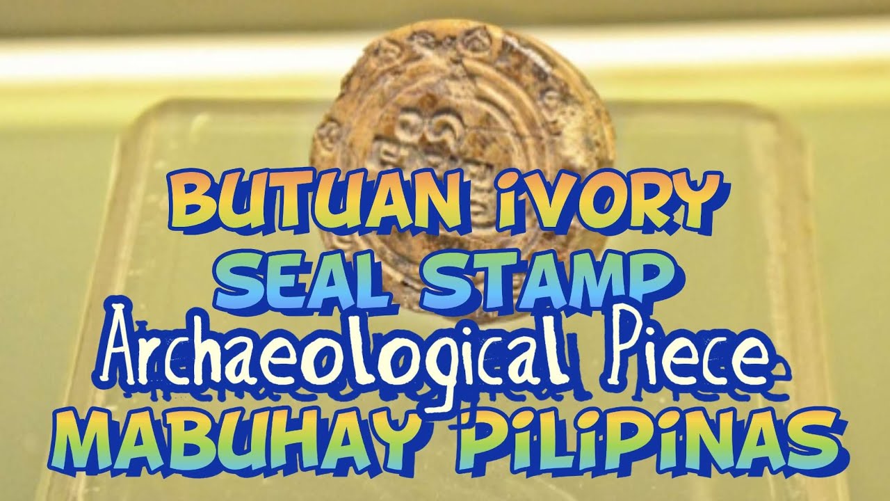 Butuan Ivory Seal (BIS), Another Archaeological Piece with Ancient ...