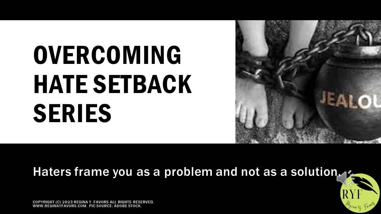 Overcoming Hate Setback Series: Haters Frame You as a Problem, Not as a ...