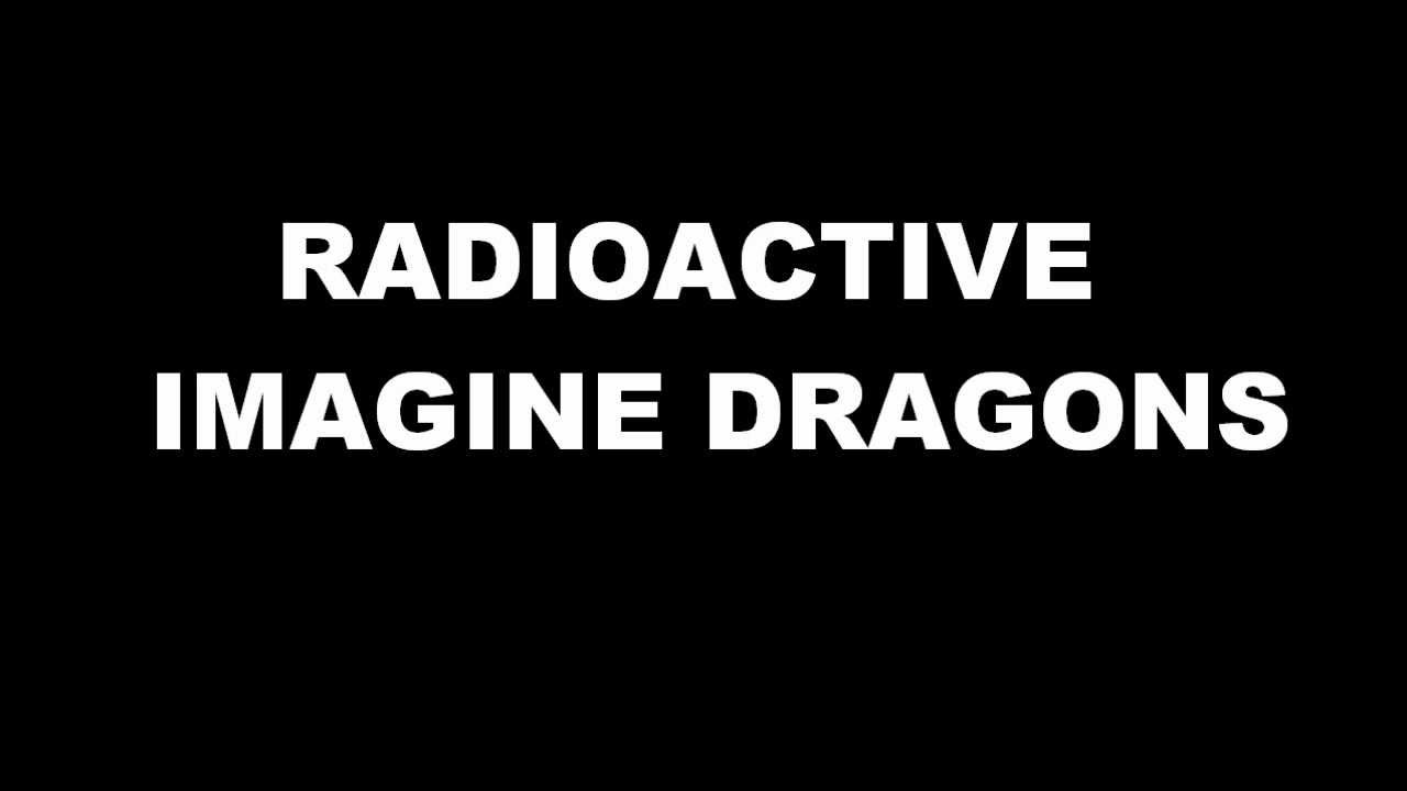 Radioactive Imagine Dragons lyrics YouTube radioactive-imagine-dragons-lyrics-youtube