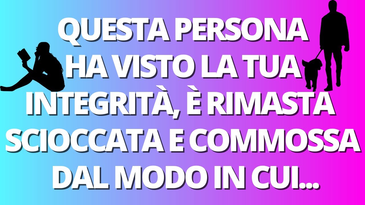 QUESTA PERSONA HA VISTO LA TUA INTEGRITÀ, È RIMASTA SCIOCCATA E ...