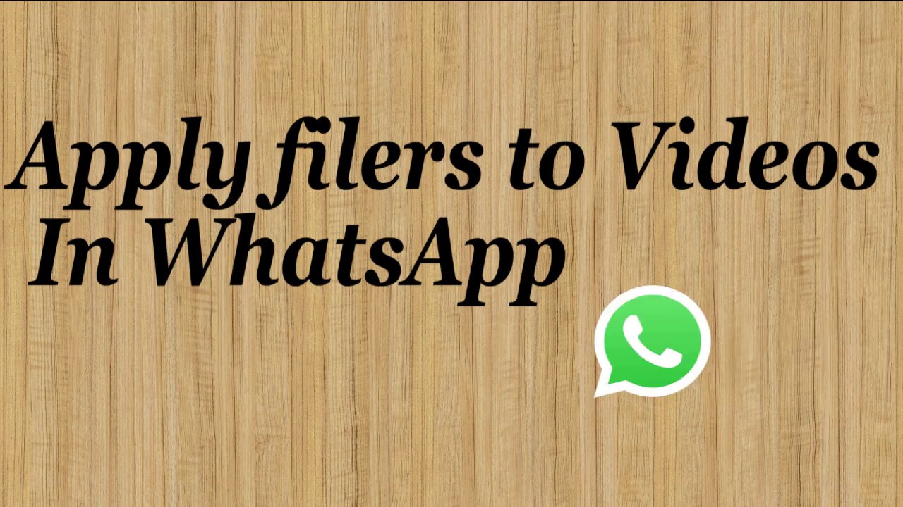 How To Apply Filters To Videos In WhatsApp New Update YouTube how-to-apply-filters-to-videos-in-whatsapp-new-update-youtube