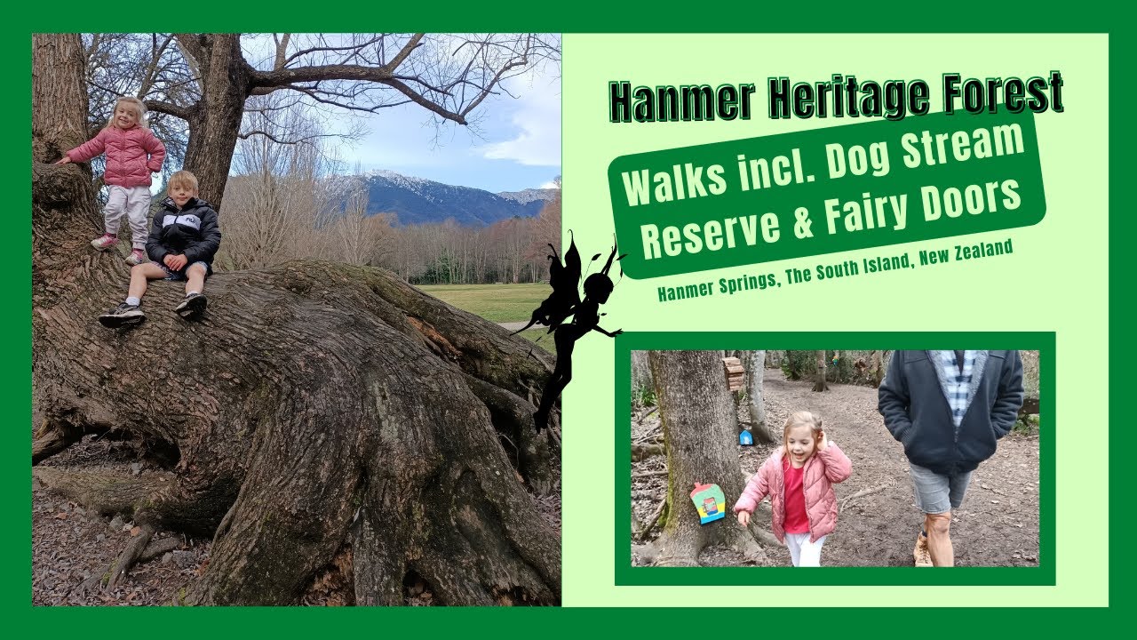 Hanmer Springs Heritage Reserve Walks, Dog Stream Reserve & Fairy Doors ...