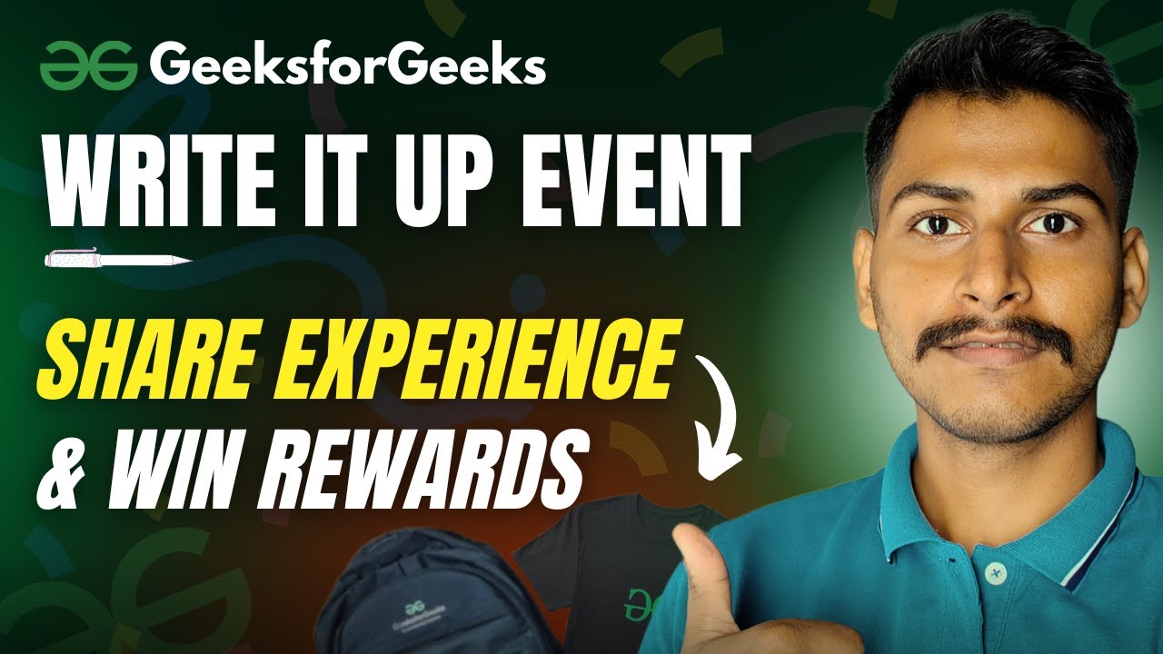 @GeeksforGeeksVideos Write It Up 2023 | Share Your Experience & Win ...