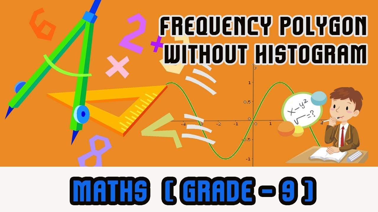 Mathematics Grade 9 Frequency Polygon Without Histogram YouTube Mathematics Grade 9 Frequency Polygon Without Histogram YouTube