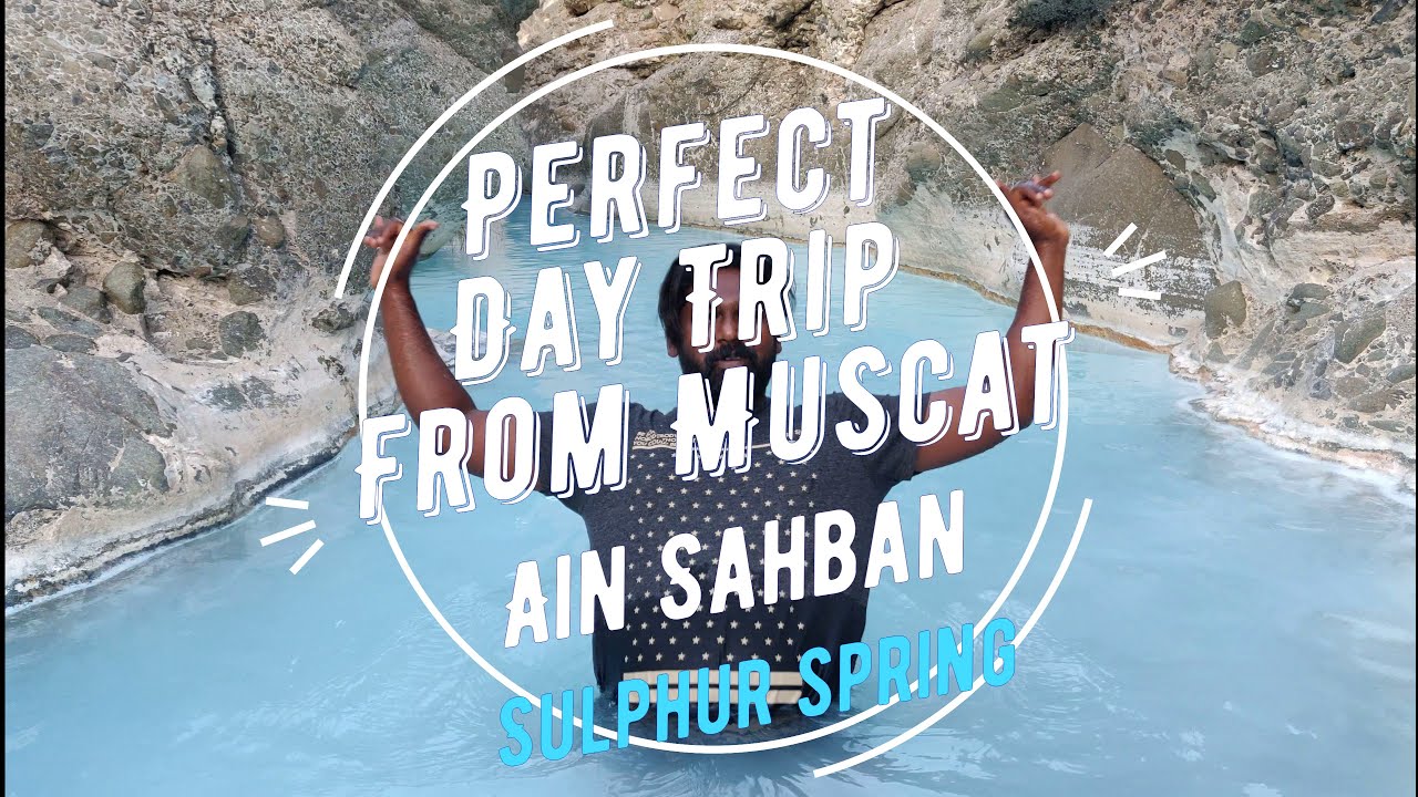 Ain Sahban - Sulphur Spring Sohar - Oman - YouTube