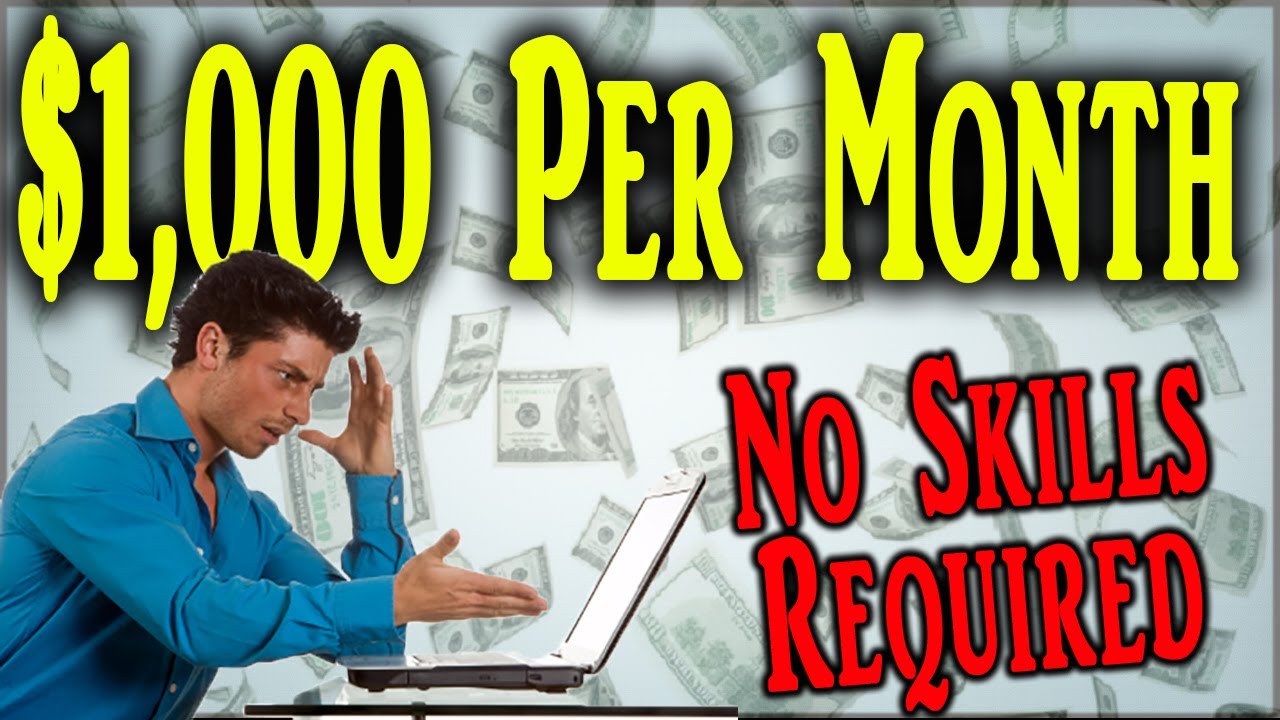 Make $1,000 Per Month: Make Money Online Without ANY Skills - YouTube