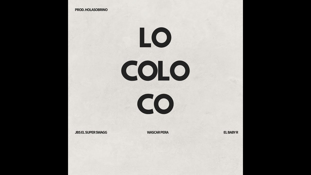 LO COLOCO - JBS El Super Swagg Ft Wascar Pera (Audio Oficial) Prod ...