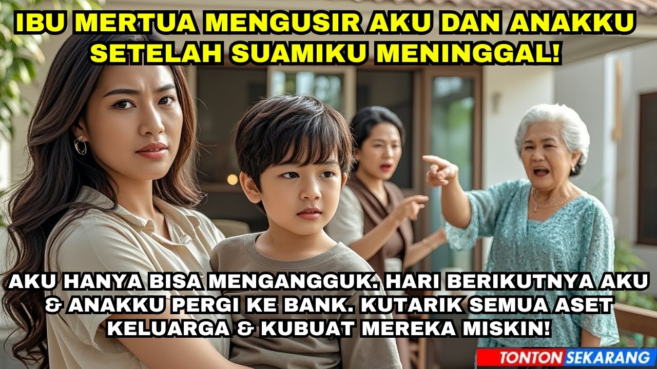 IBU MERTUA USIR AKU DAN PUTRAKU SETELAH SUAMIKU MENINGGAL! KUTARIK SEMUA ASET KELUARGA TANPA ...