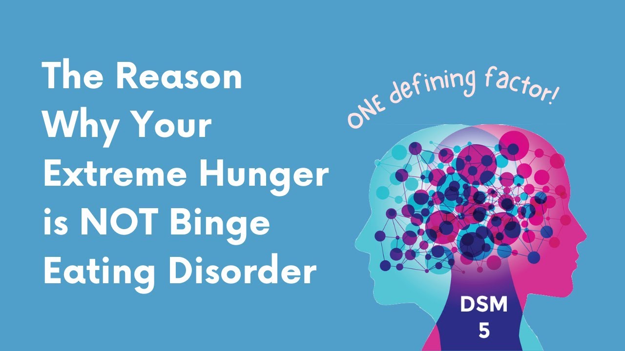 The Reason Why Your Extreme Hunger is NOT Binge Eating Disorder - YouTube