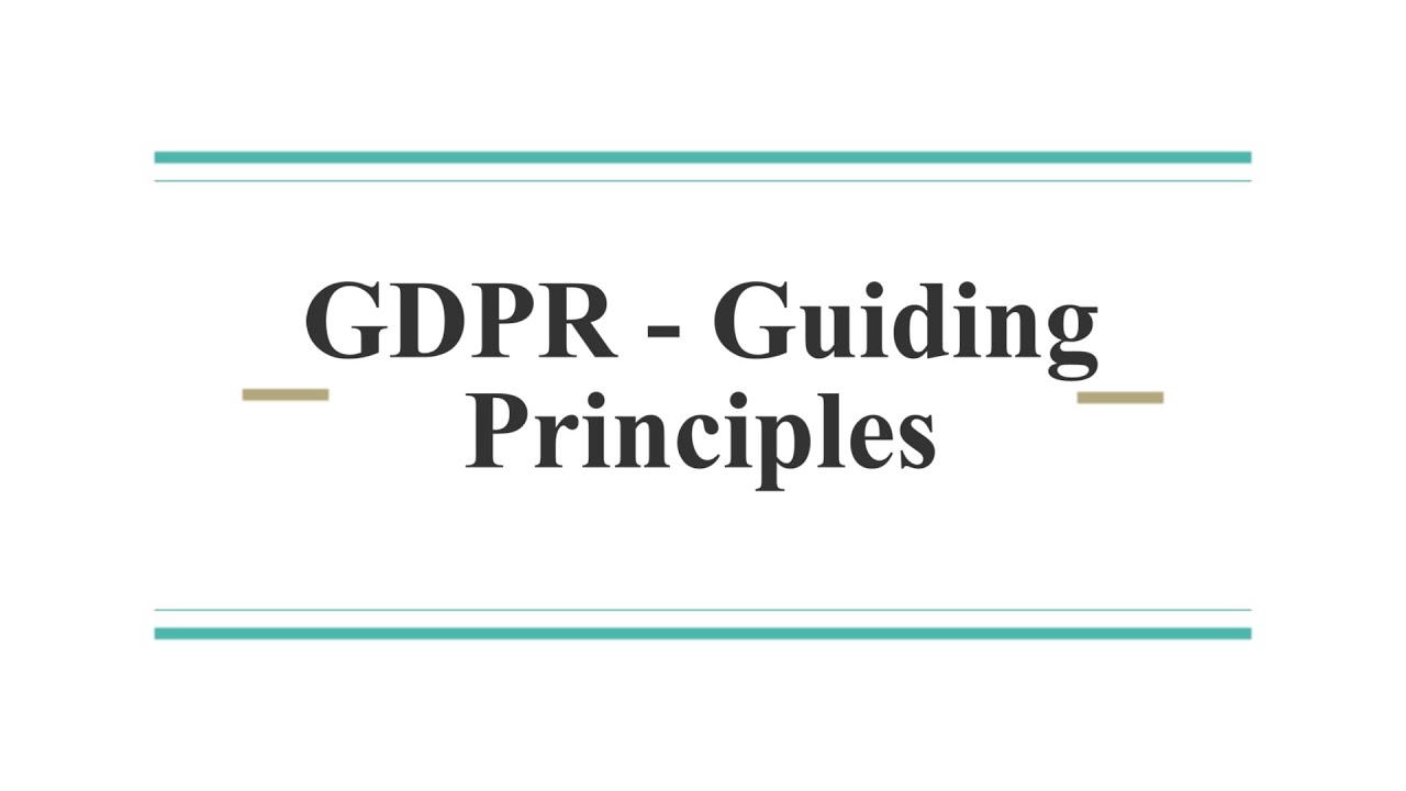 GDPR Guiding Principles - YouTube