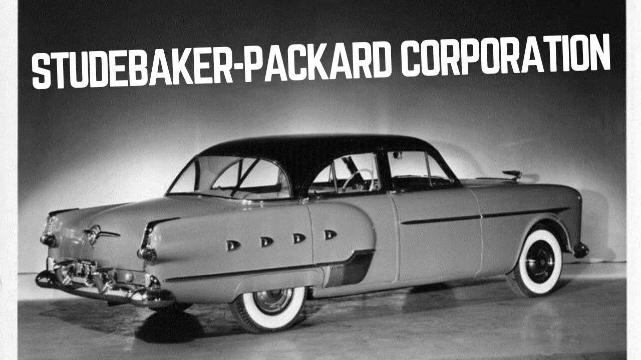The Rise and Fall of Studebaker-Packard Corporation - YouTube