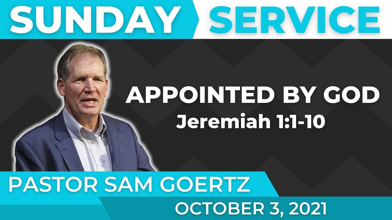Appointed by God | Pastor Sam Goertz | 10.3.2021 - YouTube