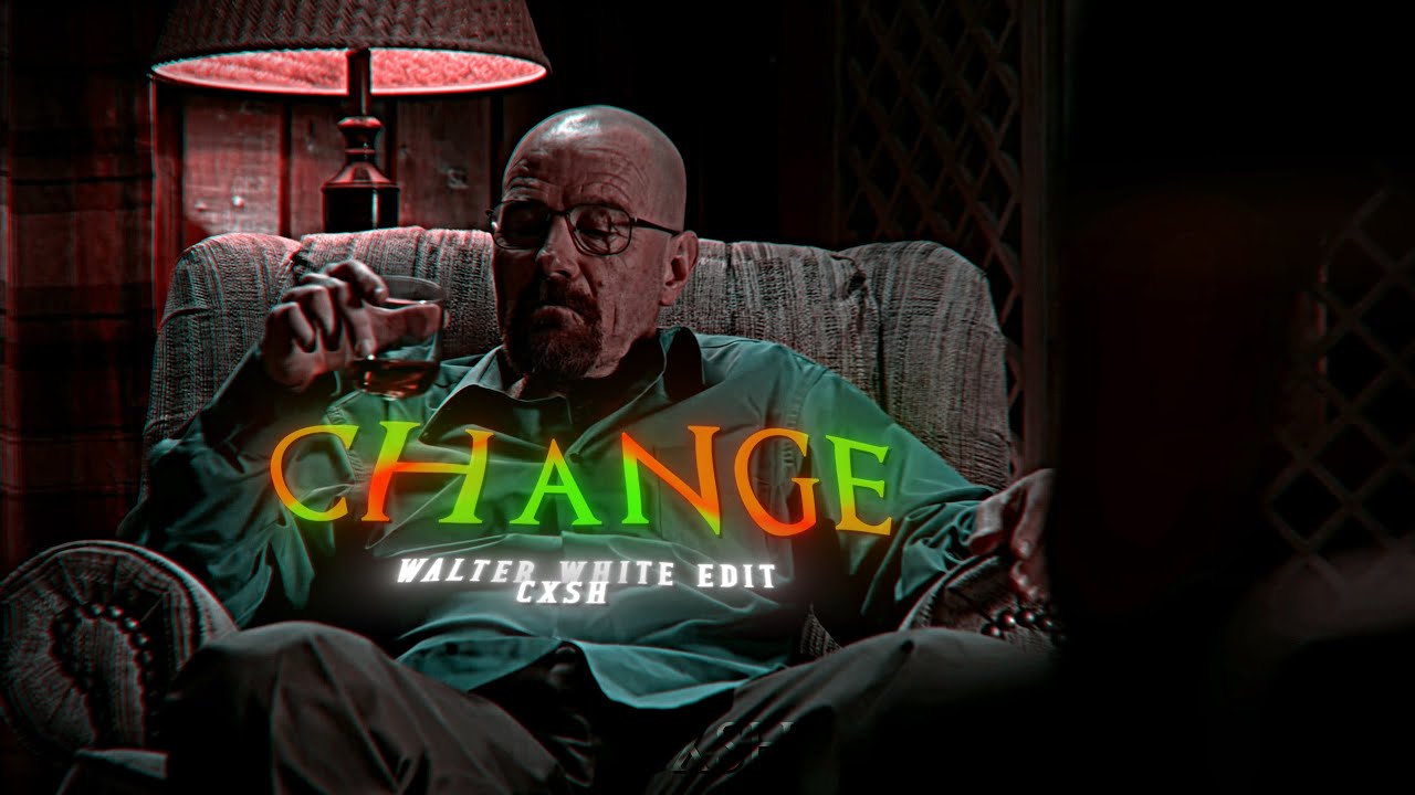 CHANGE - Walter White 4K Edit - YouTube