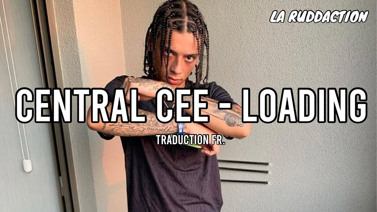 Central Cee - Loading [Traduction française 🇫🇷] • LA RUDDACTION - YouTube