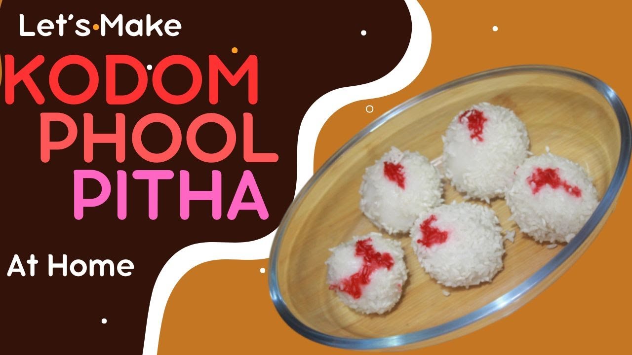 KODOM PHOOL PITHA BY Bangladeshi Home Chef - YouTube