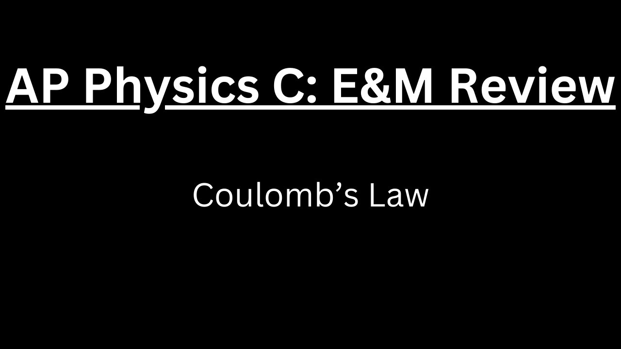 AP Physics C: E&M Review - Coulomb's Law - YouTube