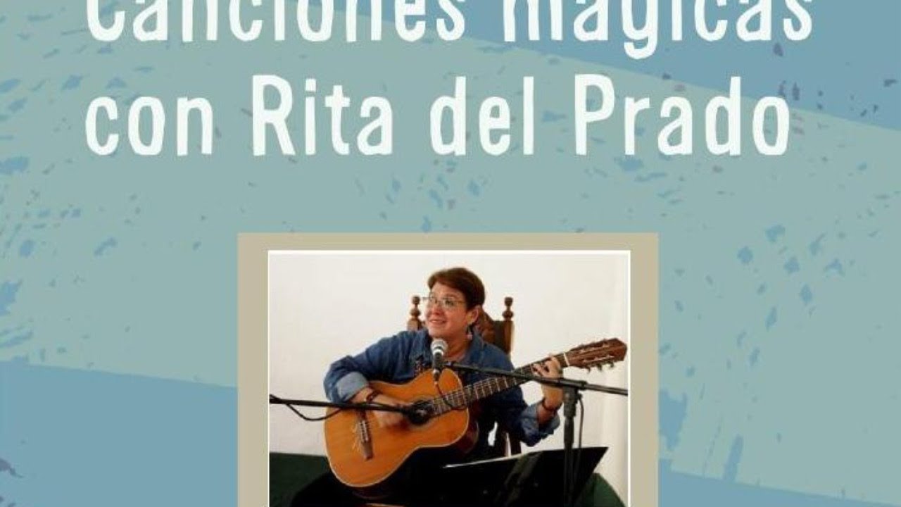 Canciones Mágicas con Rita del Prado - YouTube