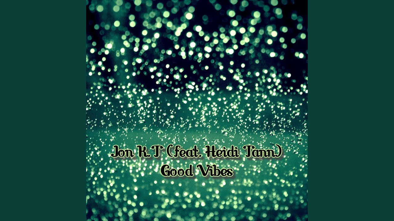 Good Vibes (feat. Heidi Tann) - YouTube