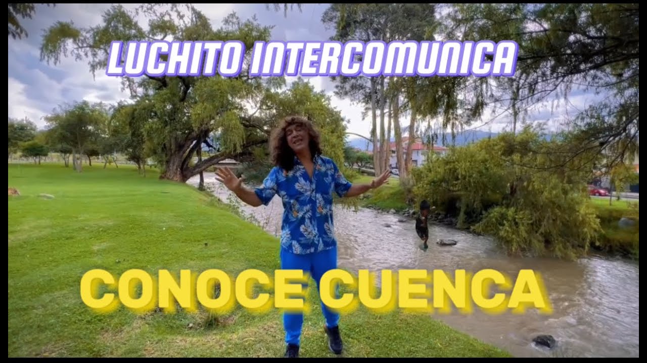 Humor Express - Luchito Inter-Comunica ¡en Cuenca! - YouTube