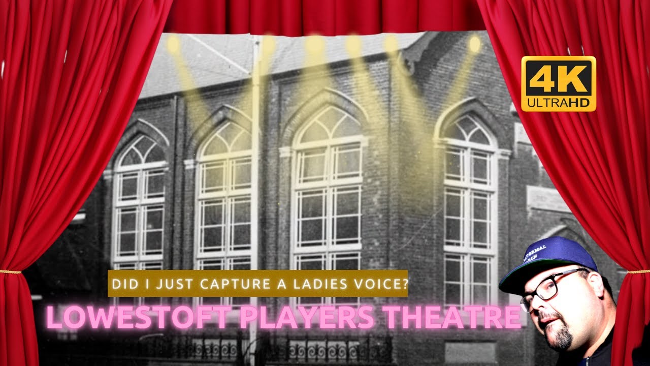 Players Theatre Lowestoft in Suffolk Haunted? Paranormal investigation ...