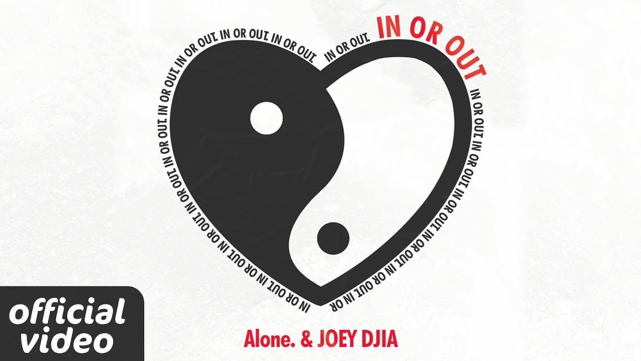 Alone. & JOEY DJIA - In or Out (Official Lyric Video) - YouTube