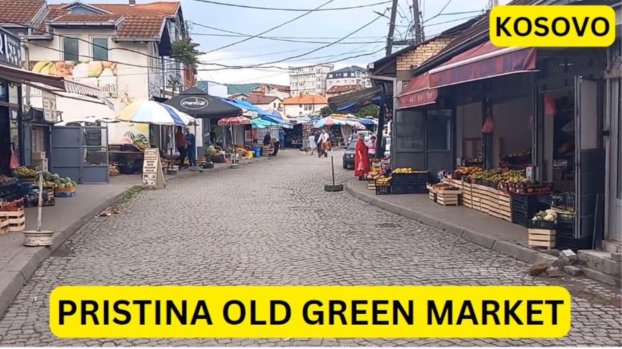 PRISTINA OLD GREEN MARKET | PRISTINA | KOSOVO - 13 | BINU - YouTube