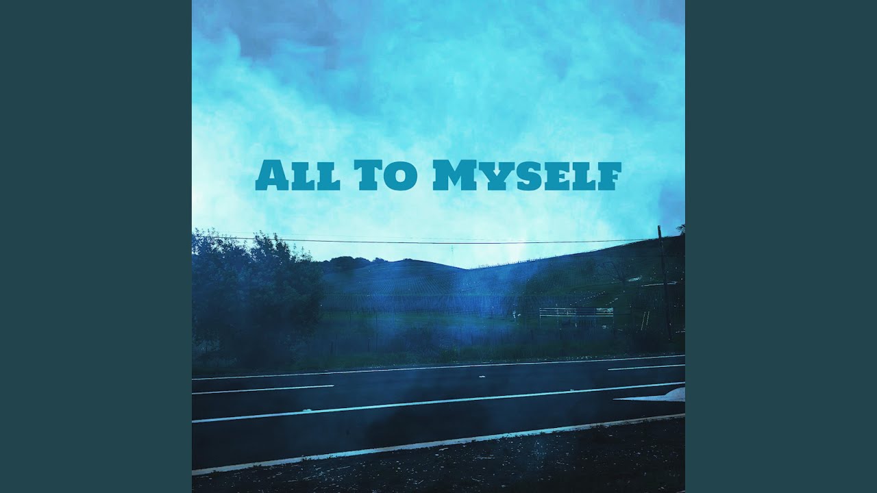 All to Myself - YouTube