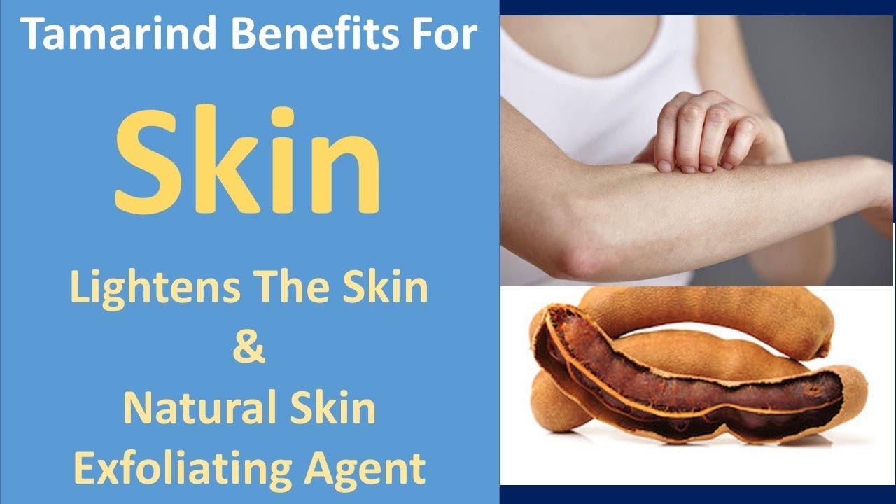 Tamarind Benefits For Skin | Lightens The Skin & Natural Skin ...