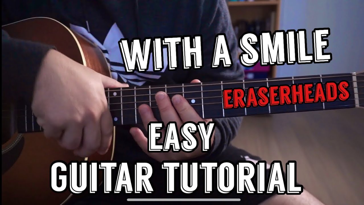With a Smile Easy Guitar Tutorial |ERASERHEADS| - YouTube