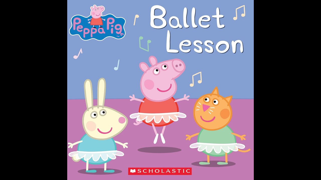 Ballet Lesson: Peppa Pig! written byby Elizabeth Schaefer- Children’s ...