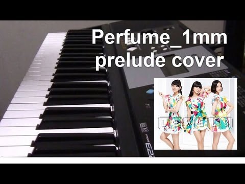 Perfume 1mm 前奏の耳コピ演奏 Prelude cover - YouTube