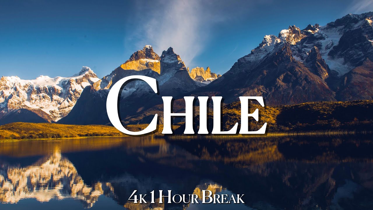 Chile 4K - Scenic Relaxation Film With Calming Music - 1 Hour Break ...