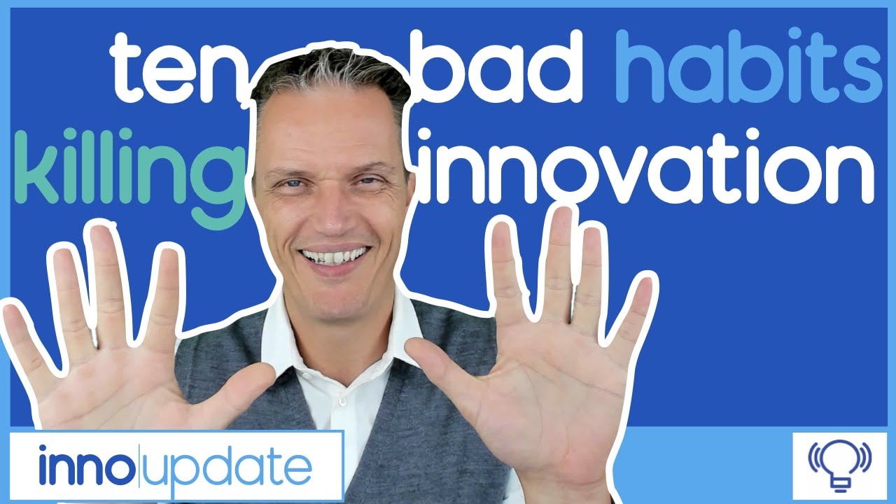 The 10 bad habits of killing innovation in your company - YouTube