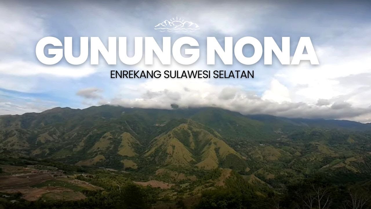 gunung nona Enrekang sulawesi selatan - YouTube