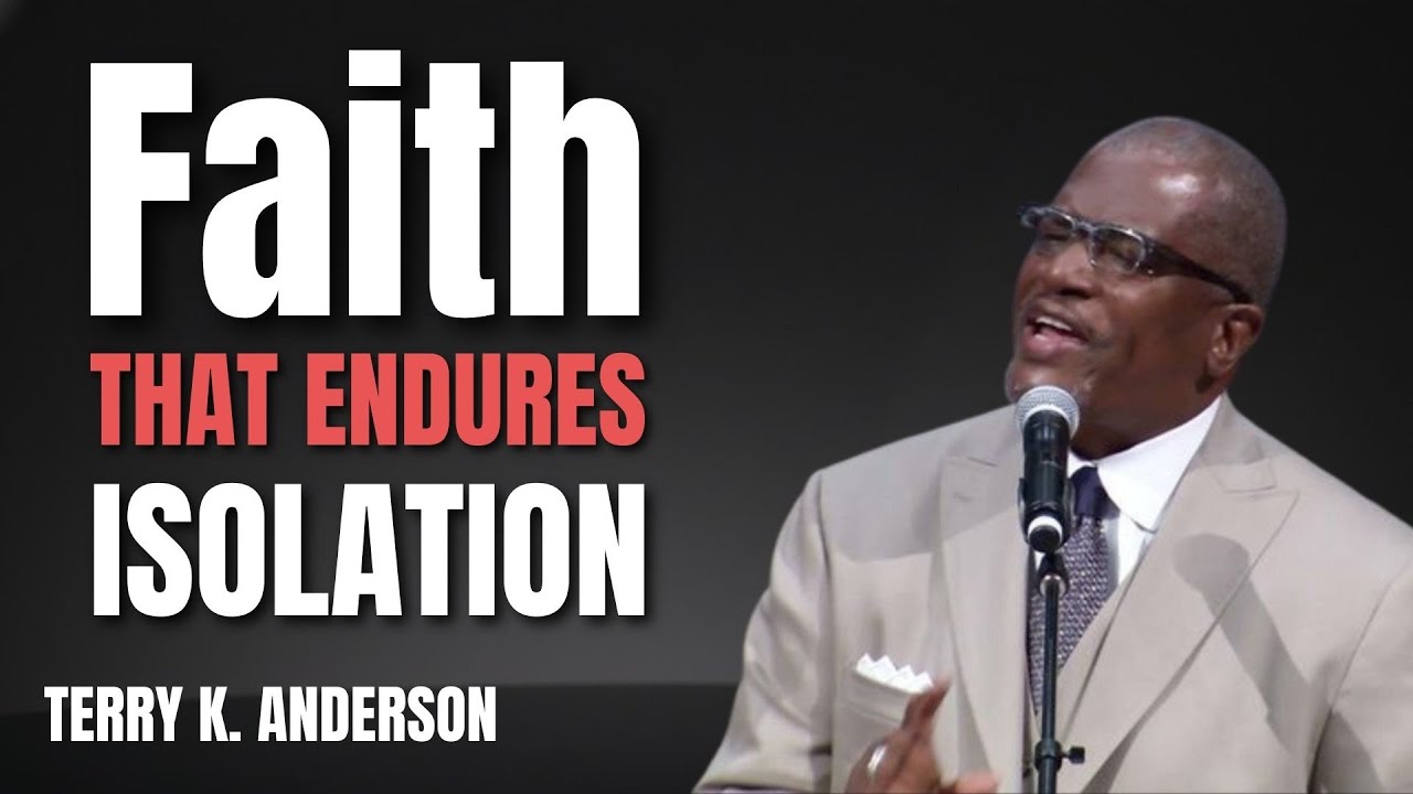 FAITH THAT ENDURES ISOLATION | CHRISTIAN SERMON 2025 | TERRY K ANDERSON ...
