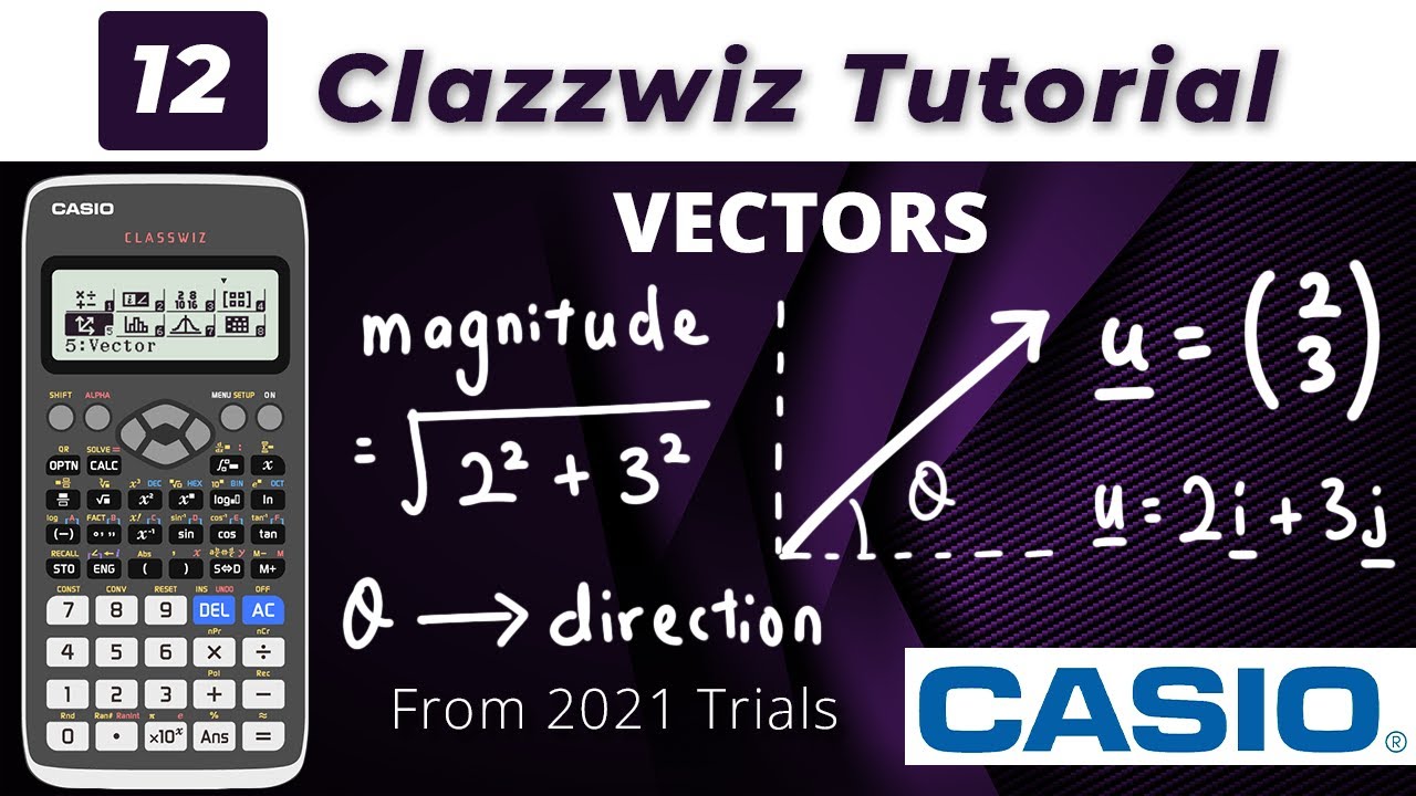 Classwiz Tutorial Part 12: Vectors - YouTube