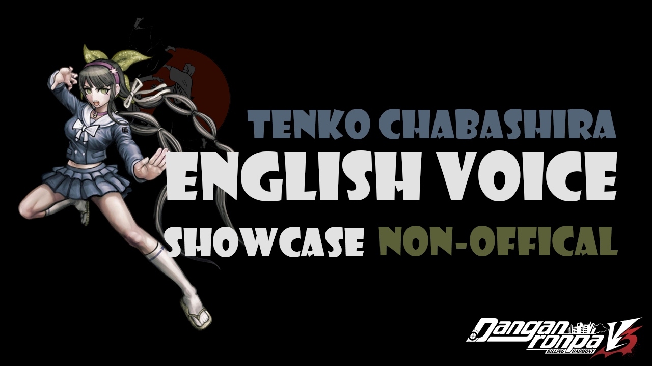DRV3 Tenko Chabashira English Voice Showcase (NOT OFFICIAL) - YouTube
